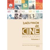 HABLEMOS DE CINE (ANTOLOGIA). VOLUMEN 1 - ISAAC LEON FRIAS - 9786123172657