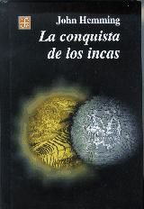 LA CONQUISTA DE LOS INCAS - JOHN HEMMING - 9789681611101