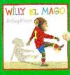 WILLY EL MAGO - ANTHONY BROWNE - 9789681650223