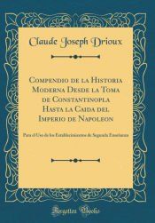 COMPENDIO DE LA HISTORIA MODERNA DESDE LA TOMA DE CONSTANTINOPLA HASTA ...