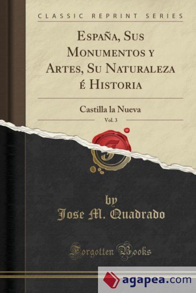 ESPAÑA, SUS MONUMENTOS Y ARTES, SU NATURALEZA E HISTORIA, VOL. 3 - JOSE ...