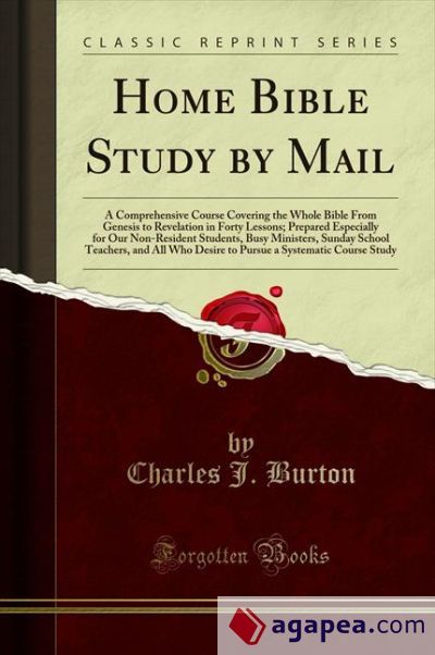 HOME BIBLE STUDY BY MAIL: A COMPREHENSIVE COURSE COVERING THE WHOLE ...