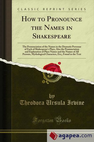 HOW TO PRONOUNCE THE NAMES IN SHAKESPEARE: THE PRONUNCIATION OF THE ...