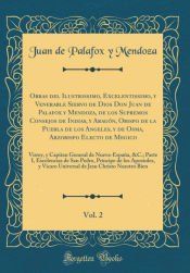 OBRAS DEL ILUSTRISSIMO, EXCELENTISSIMO, Y VENERABLE SIERVO DE DIOS DON ...
