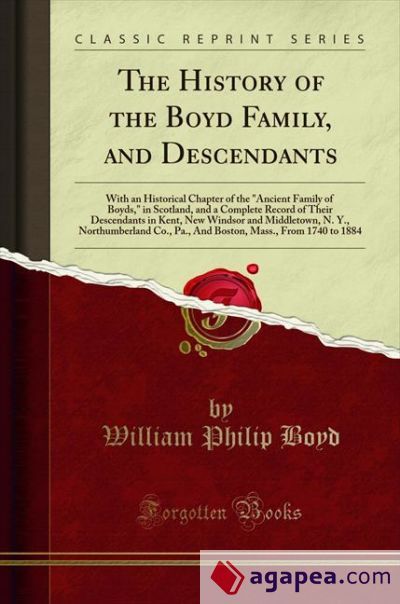 THE HISTORY OF THE BOYD FAMILY, AND DESCENDANTS: WITH AN HISTORICAL ...