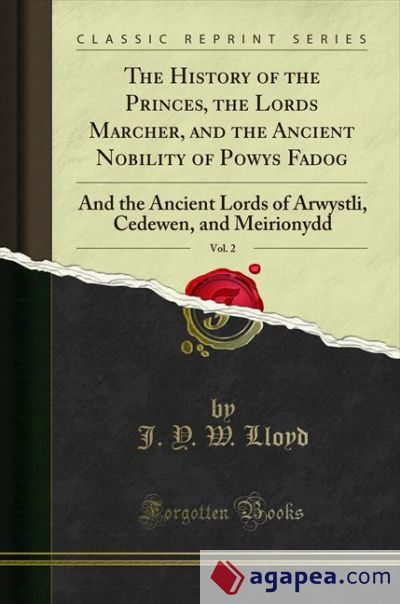 THE HISTORY OF THE PRINCES, THE LORDS MARCHER, AND THE ANCIENT NOBILITY ...