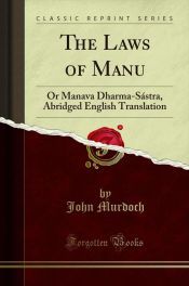 THE LAWS OF MANU: OR MANAVA DHARMA-SASTRA, ABRIDGED ENGLISH TRANSLATION ...