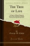 THE TREE OF LIFE: AN EXPOSE OF PHYSICAL REGENESIS ON THE THREE-FOLD ...