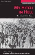 MY HITCH IN HELL: THE BATAAN DEATH MARCH - LESTER I. TENNEY - 9781574888065