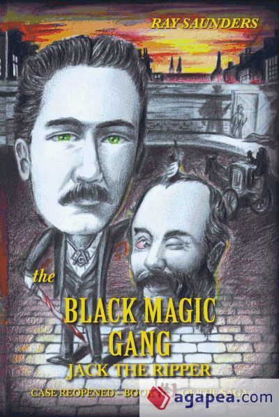 THE BLACK MAGIC GANG JACK THE RIPPER CASE REOPENED - BOOK #1 OF THE ...