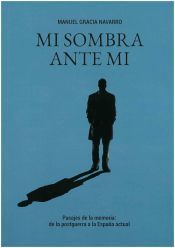 MI SOMBRA ANTE MI - MANUEL GRACIA NAVARRO - 9788484554370