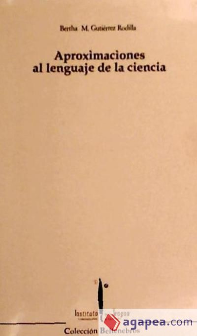 APROXIMACIONES AL LENGUAJE DE LAS CIENCIAS - BERTHA M. GUTIERREZ RODILLA - 9788460772866