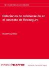 RELACIONES DE COLABORACION EN EL CONTRATO DE REASEGURO - FUNDACION MAPFRE ESTUDIOS. INSTITUTO DE ...