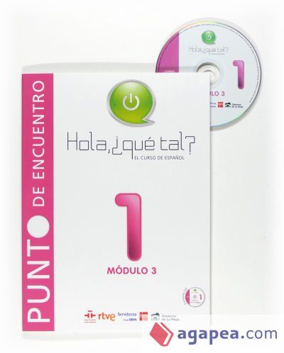 HOLA, ¿QUE TAL? EL CURSO DE ESPAÑOL 1. MODULO 3 - EQUIPO DE IDIOMAS DE ...