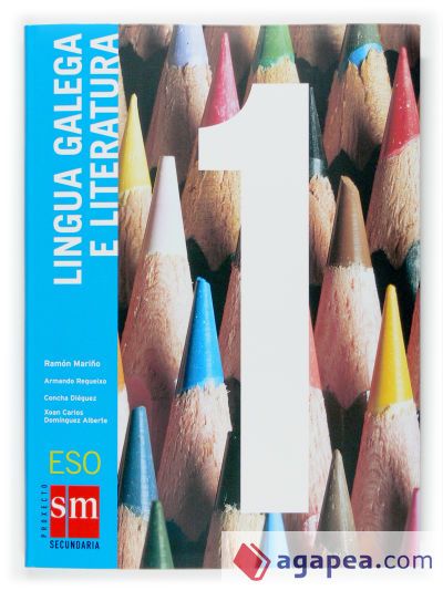 LINGUA GALEGA E LITERATURA. 1 ESO - XAN LOPEZ DOMINGUEZ; ARMANDO REQUEIXO; XOAN CARLOS DOMINGUEZ ...