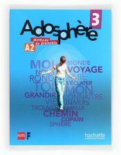 METHODE DE FRANCAIS 3. ADOSPHERE - FABIENNE GALLON; MARIE-LAURE POLETTI ...