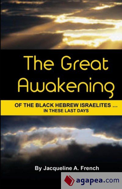 THE GREAT AWAKENING OF THE BLACK HEBREW ISRAELITES...IN THESE LAST DAYS ...