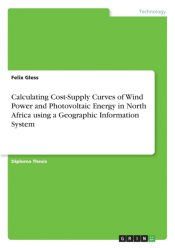 CALCULATING COST-SUPPLY CURVES OF WIND POWER AND PHOTOVOLTAIC ENERGY IN ...
