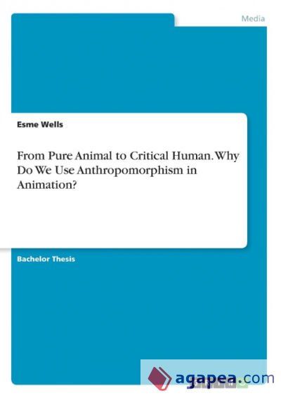 FROM PURE ANIMAL TO CRITICAL HUMAN. WHY DO WE USE ANTHROPOMORPHISM IN ...