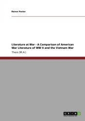 LITERATURE AT WAR - A COMPARISON OF AMERICAN WAR LITERATURE OF WW II ...