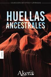 COLECCION DE MITOS Y LEYENDAS. HUELLAS ANCESTRALES - A. FUENTES V ...