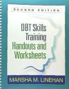 DBT(R) SKILLS TRAINING HANDOUTS AND WORKSHEETS, SECOND EDITION - MARSHA ...