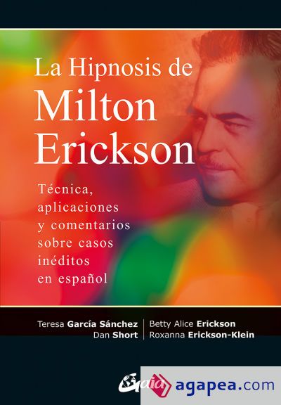 LA HIPNOSIS DE MILTON ERICKSON - TERESA ... [ET AL.] GARCIA SANCHEZ; BETTY ALICE ERICKSON ...