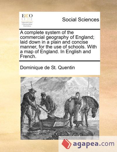 A COMPLETE SYSTEM OF THE COMMERCIAL GEOGRAPHY OF ENGLAND; LAID DOWN IN ...