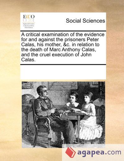A CRITICAL EXAMINATION OF THE EVIDENCE FOR AND AGAINST THE PRISONERS ...