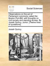 OBSERVATIONS ON THE ACT OF PARLIAMENT COMMONLY CALLED THE BOSTON PORT ...