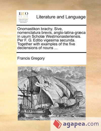 ONOMASTIKON BRACHY. SIVE, NOMENCLATURA BREVIS, ANGLO-LATINA-GRACA IN ...