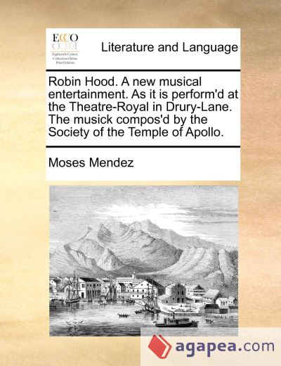 ROBIN HOOD. A NEW MUSICAL ENTERTAINMENT. AS IT IS PERFORM'D AT THE ...