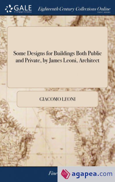 SOME DESIGNS FOR BUILDINGS BOTH PUBLIC AND PRIVATE, BY JAMES LEONI ...