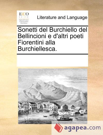 SONETTI DEL BURCHIELLO DEL BELLINCIONI E D'ALTRI POETI FIORENTINI ALLA ...