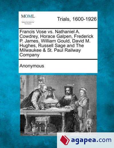 FRANCIS VOSE VS. NATHANIEL A. COWDREY, HORACE GALPEN, FREDERICK P ...