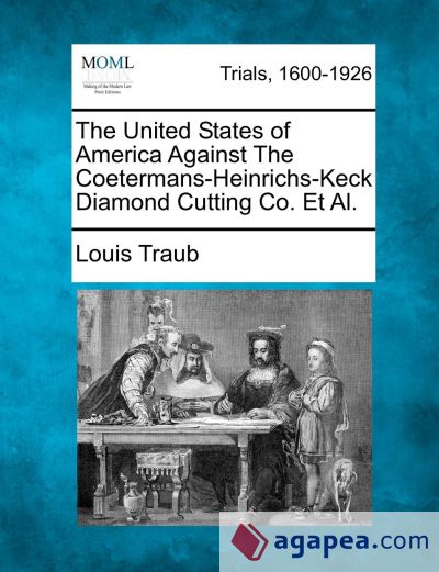 THE UNITED STATES OF AMERICA AGAINST THE COETERMANS-HEINRICHS-KECK ...
