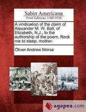 A VINDICATION OF THE CLAIM OF ALEXANDER M. W. BALL, OF ELIZABETH, N.J ...