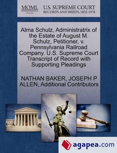 ALMA SCHULZ, ADMINISTRATRIX OF THE ESTATE OF AUGUST M. SCHULZ ...