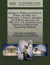 EDWARD H. PHILLIPS AND EMMA E. PHILLIPS, HIS WIFE, ET AL., PETITIONERS ...