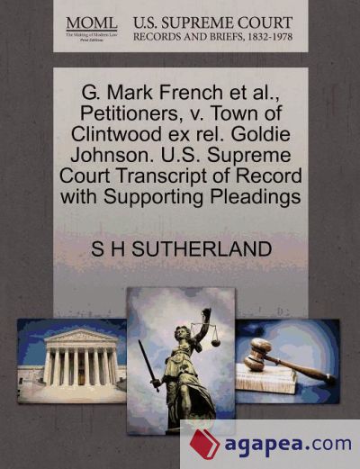 G. MARK FRENCH ET AL., PETITIONERS, V. TOWN OF CLINTWOOD EX REL. GOLDIE ...