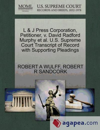 L & J PRESS CORPORATION, PETITIONER, V. DAVID RADFORD MURPHY ET AL. U.S. SUPREME COURT ...
