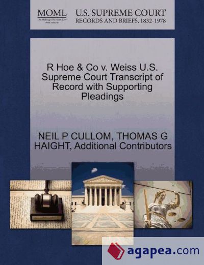 R HOE & CO V. WEISS U.S. SUPREME COURT TRANSCRIPT OF RECORD WITH ...
