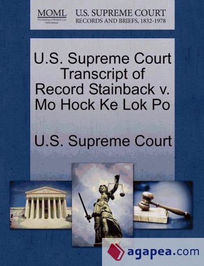 U.S. SUPREME COURT TRANSCRIPT OF RECORD STAINBACK V. MO HOCK KE LOK PO ...