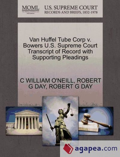 VAN HUFFEL TUBE CORP V. BOWERS U.S. SUPREME COURT TRANSCRIPT OF RECORD ...
