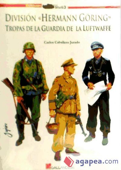 DIVISION HERMAN GORING : TROPAS DE LA GUARDIA DE LA LUFTWAFFE - CARLOS ...