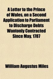 A LETTER TO THE PRINCE OF WALES, ON A SECOND APPLICATION TO PARLIAMENT ...
