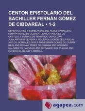 CENTON EPISTOLARIO DEL BACHILLER FERNAN GOMEZ DE CIBDAREAL (1-2); GENERACIONES Y SEMBLANZAS, DEL ...