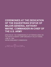 CEREMONIES AT THE DEDICATION OF THE EQUESTRIAN STATUE OF MAJOR-GENERAL ...