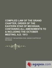 COMPILED LAW OF THE GRAND CHAPTER, ORDER OF THE EASTERN STAR OF ...