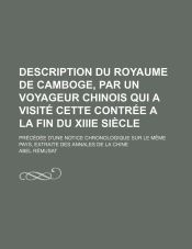 DESCRIPTION DU ROYAUME DE CAMBOGE, PAR UN VOYAGEUR CHINOIS QUI A VISITE ...